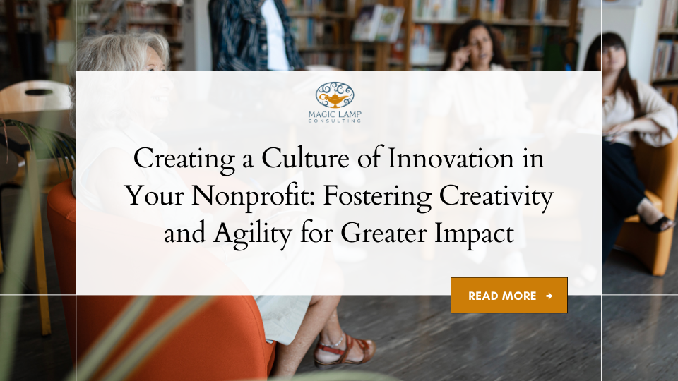 Creating a Culture of Innovation in Your Nonprofit: Fostering Creativity and Agility for Greater ...